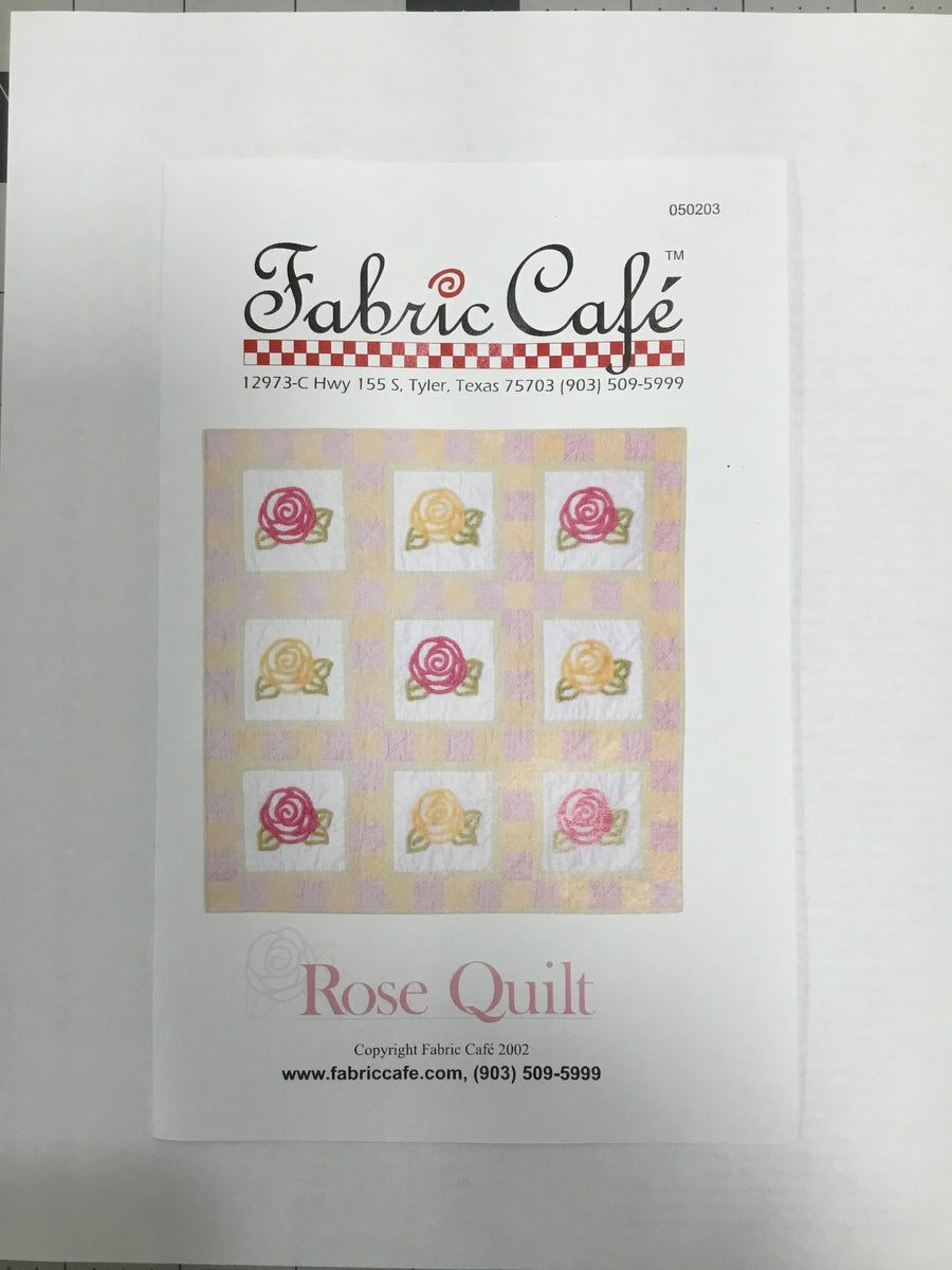 Fabric Cafe - Quilt Pattern - Rose Quilt – Quality Time Quilts & Fabrics