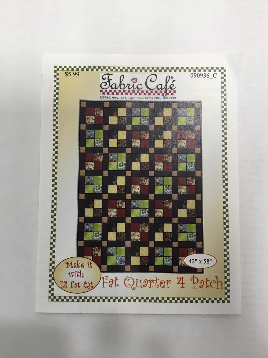 Fabric Cafe - Quilt Pattern - Fat Quarter 4 Patch – Quality Time Quilts ...