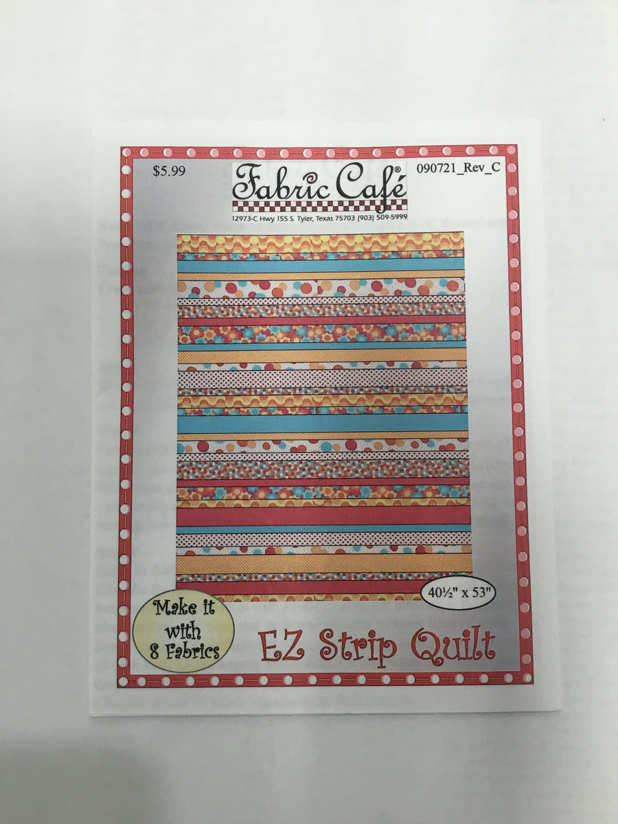 Fabric Cafe - Quilt Pattern - EZ Strip Quilt – Quality Time Quilts ...
